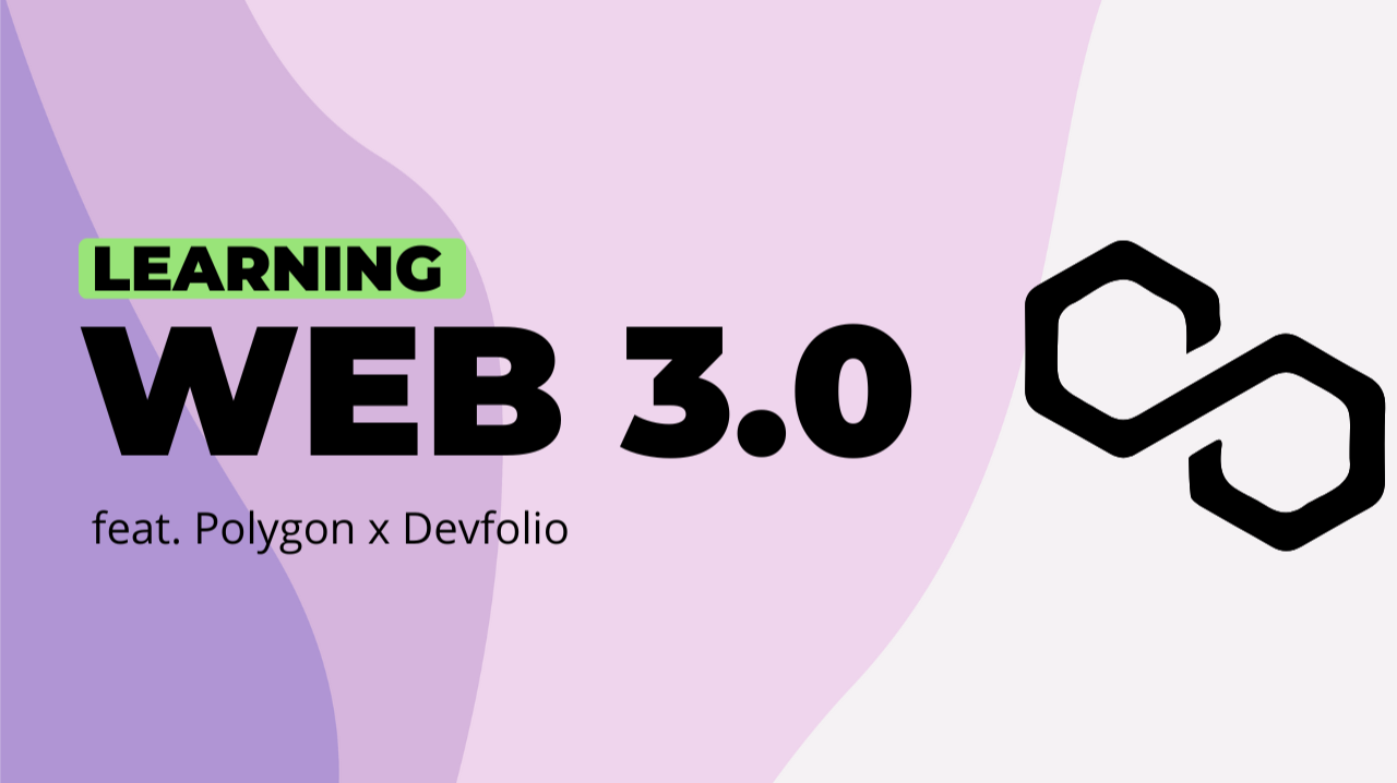 Learning Web3 from scratch - Week 1 (Feat. Polygon x Devfolio)