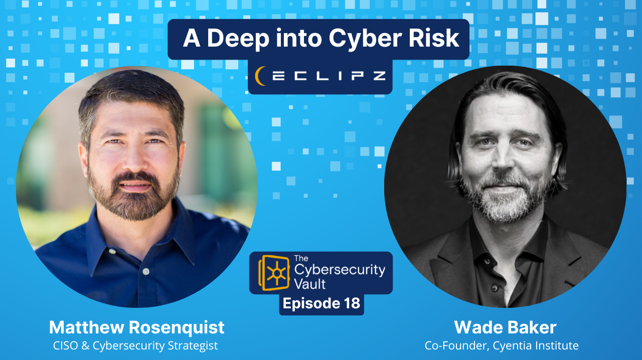 Cybersecurity Vault Podcast - A Deep Dive into Cyber Risk with Wade Baker